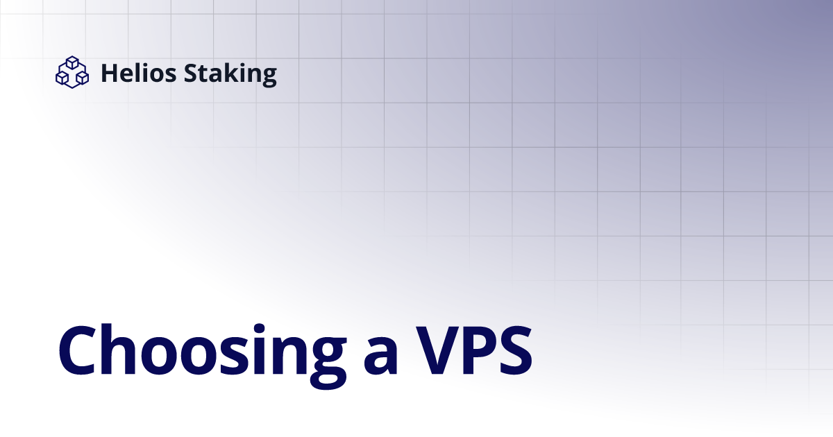Choosing a VPS | Helios Staking
